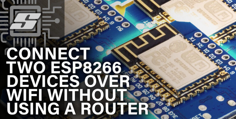 How To Connect Two ESP8266 Devices Over WiFi Without a Router – Siytek
